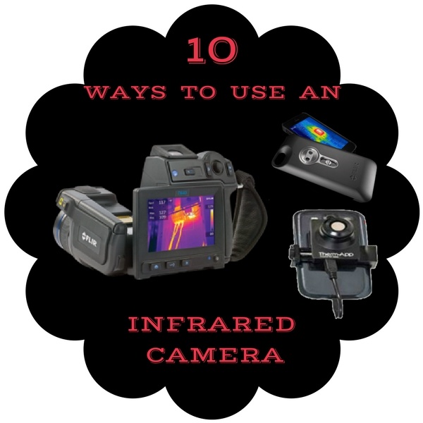 10 Things An Infrared Camera Can Be Used For